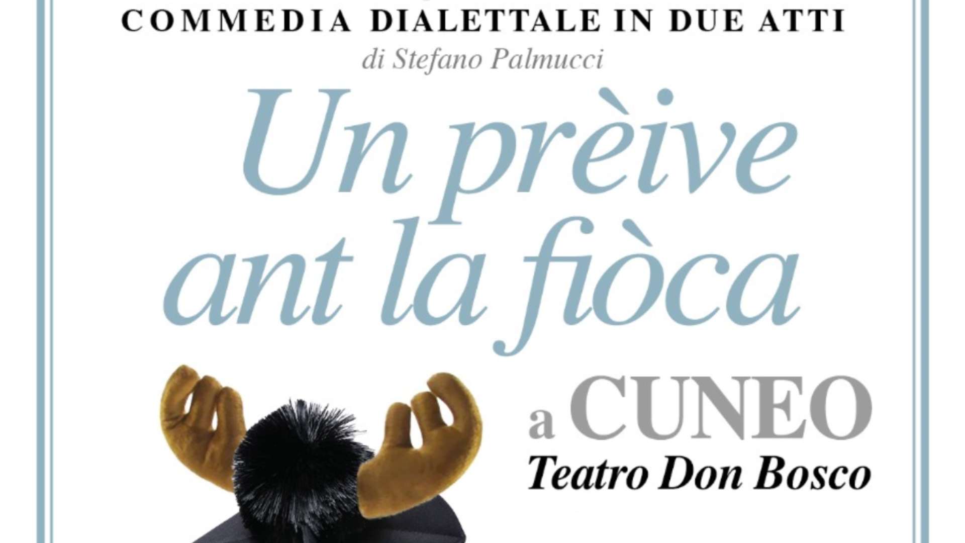Cuneo: SPETTACOLARE! presenta "Un Prèive Ant La Fiòca" – La Compagnia ...